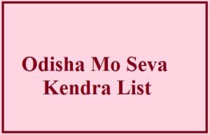 Odisha Mo Seva Kendra List 2025 (MSK)