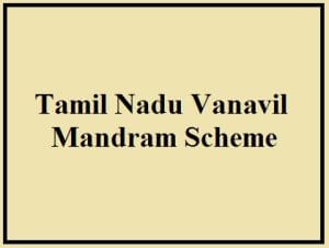Tamil Nadu Vanavil Mandram Scheme 2025